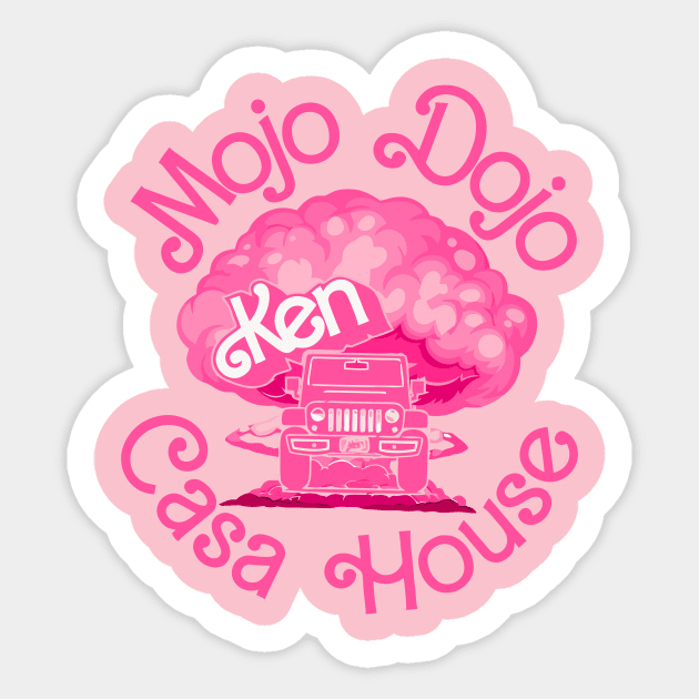 Mojo Dojo Casa House Ken Mojo Dojo Casa House Sticker Teepublic